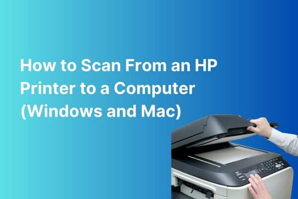 How to Scan From an HP Printer to a Computer (Windows and Mac ...